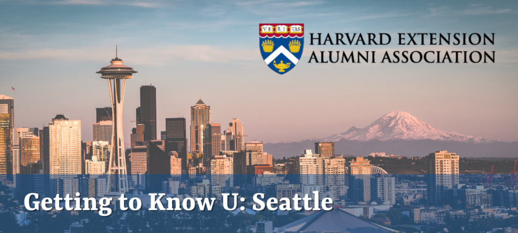Getting to Know U: Seattle | Harvard Extension Alumni Association